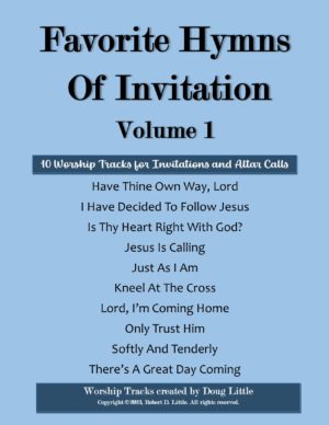 Favorite Hymns Of Invitation Volume 1 – Doug Little Songs