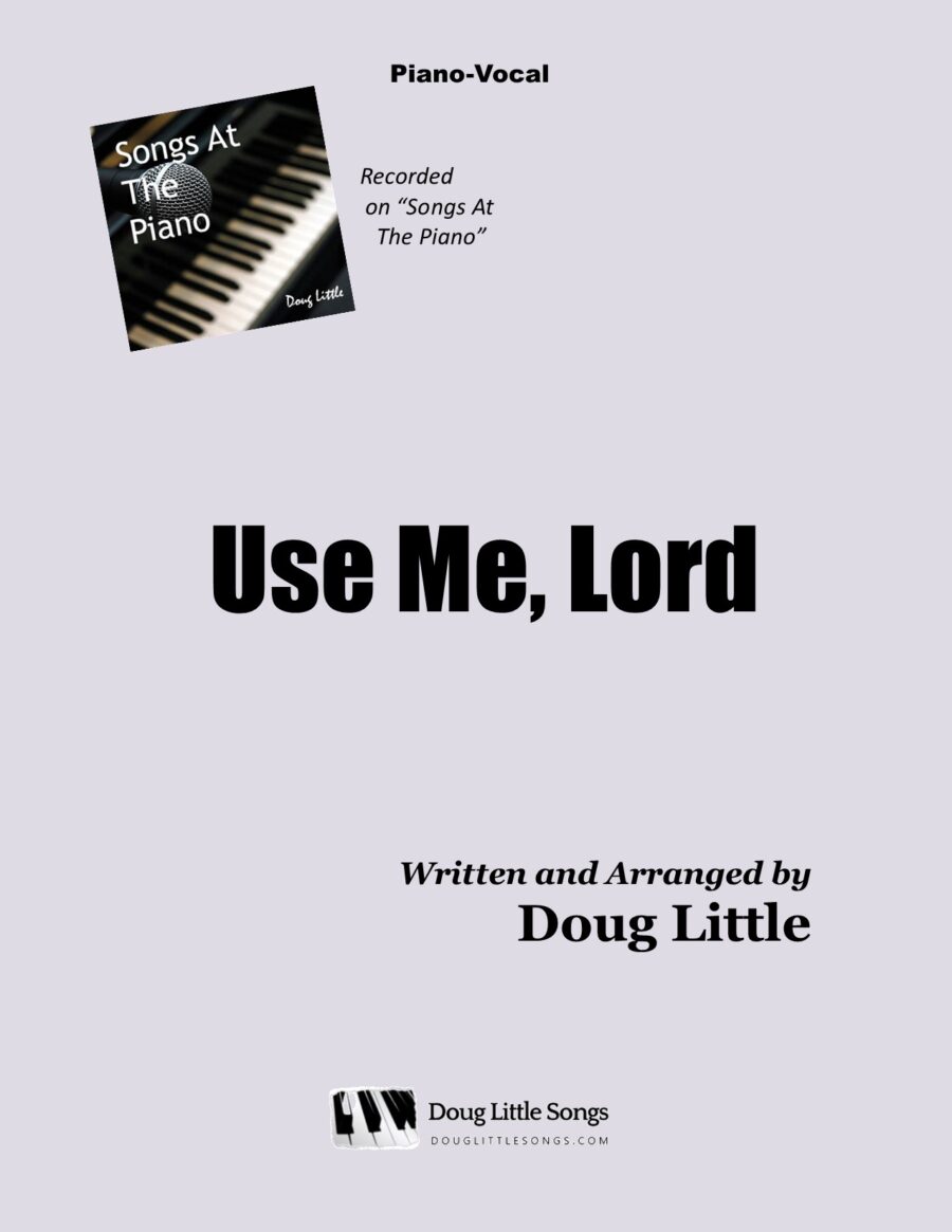 Use Me, Lord (Piano-Vocal) - Doug Little Songs